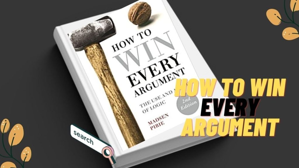 Book How to Win Every Argument by Madsen Pirie PDF - Livres|Books