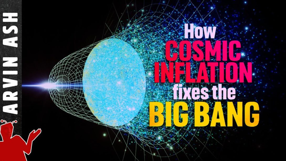 How Cosmic Inflation Fixes the Big Bang and EXPLAINS the Universe ...