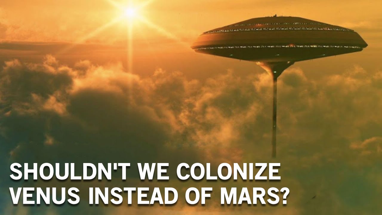 Should We Colonize Venus Instead of Mars? - Magic of Science